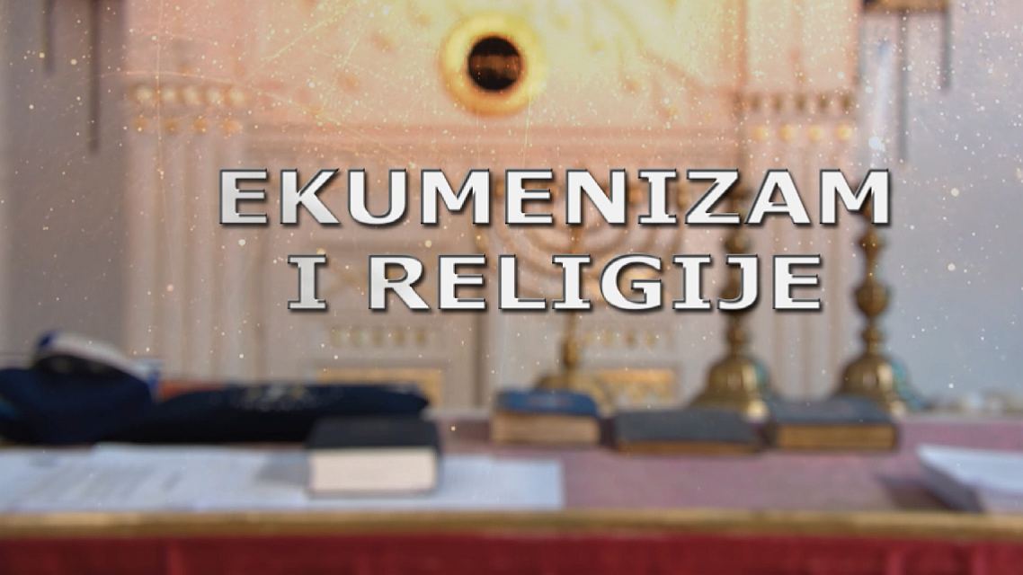 Ekumenizam i religije (Ekumenizam i religije) - MojTV