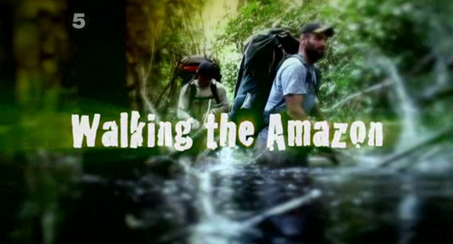 Walking the Amazon (Walking the Amazon, 2008) - Film